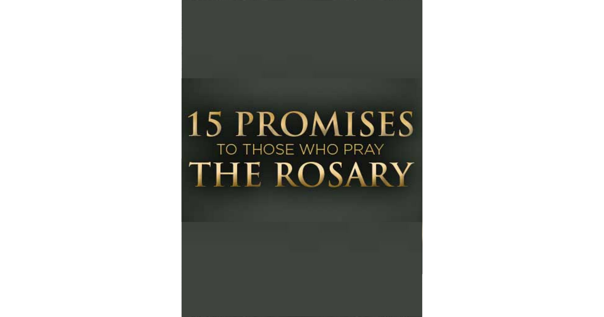 15 Promises to Those Who Pray the Rosary - ISFCC